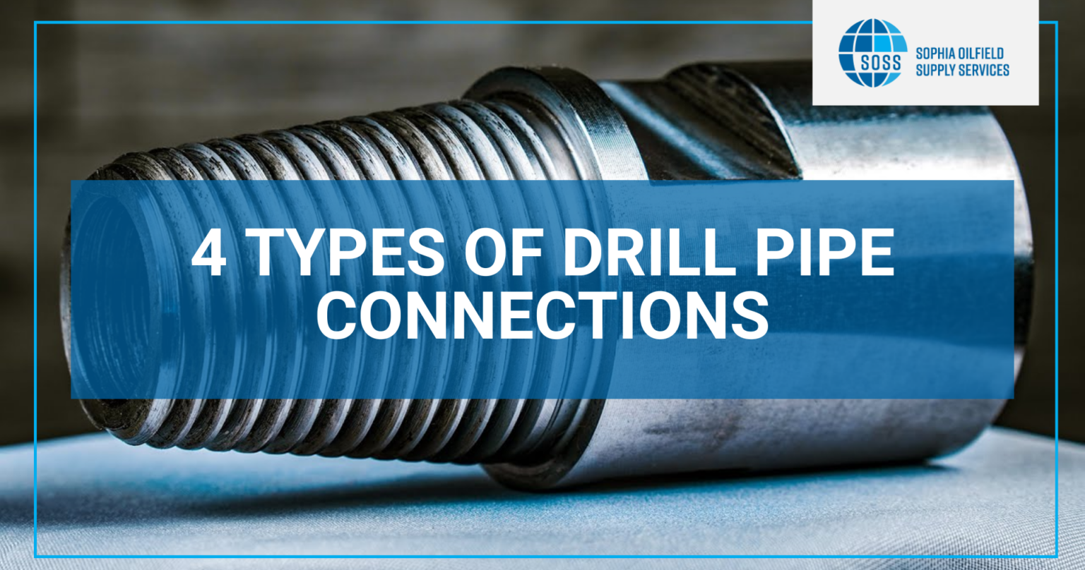 4 Types of Drill Pipe Connections - SOSS USA